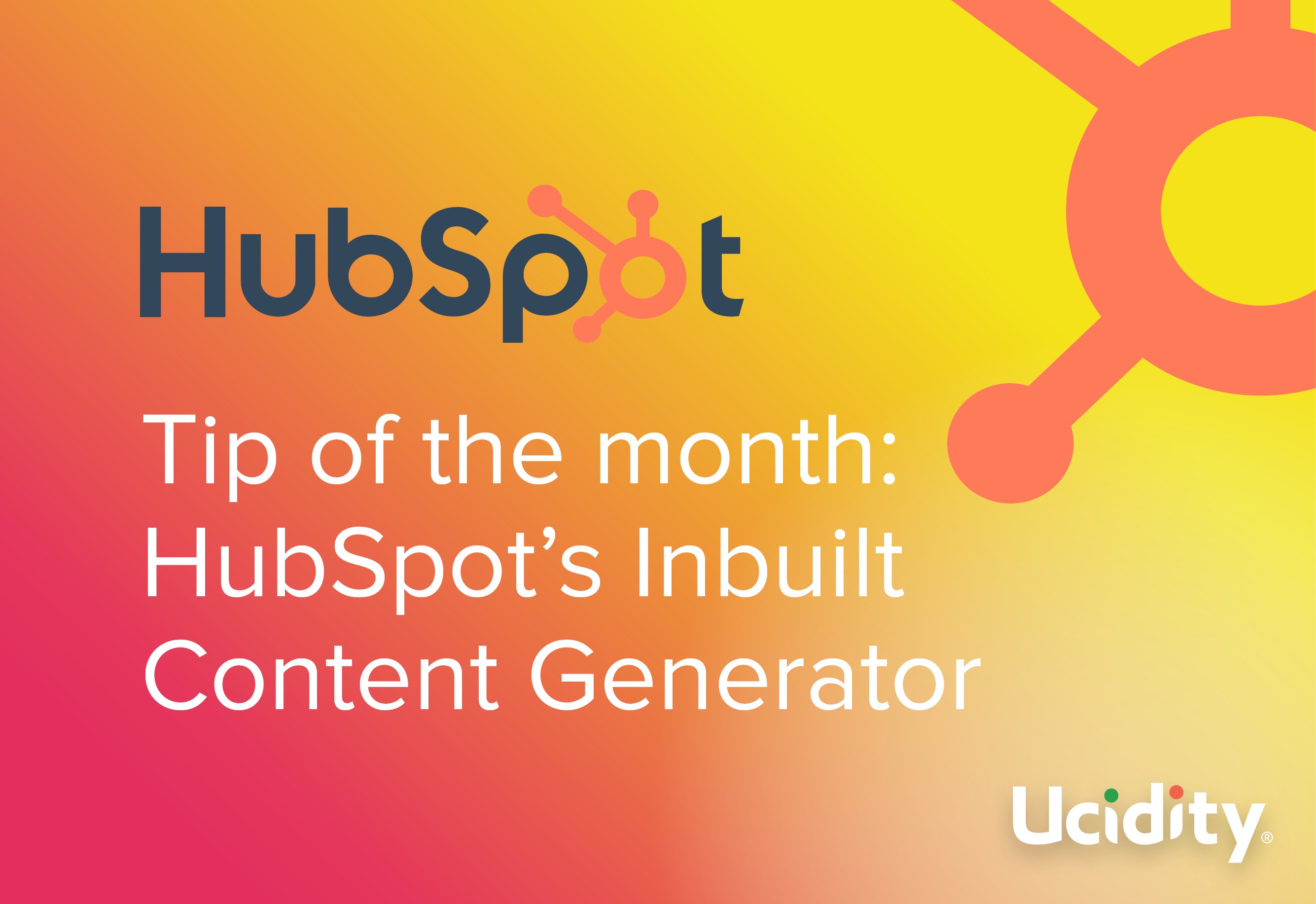 An Early Look into HubSpot’s AI Features: HubSpot Monthly Tip May 2023